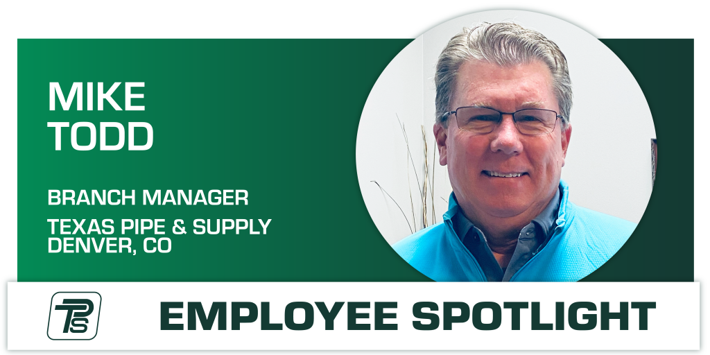 Employee Spotlight: Mike Todd - Texas Pipe Family of Companies